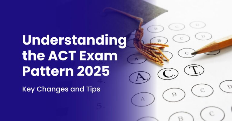 Act Exam Pattern 2025: New Changes and Everything to Know